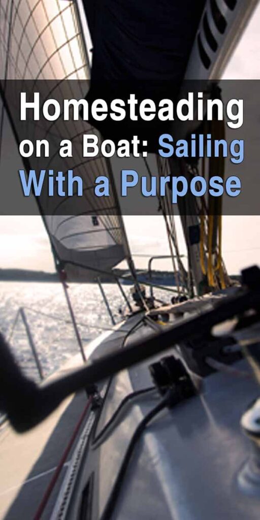 Homesteading on a Boat: Sailing With a Purpose