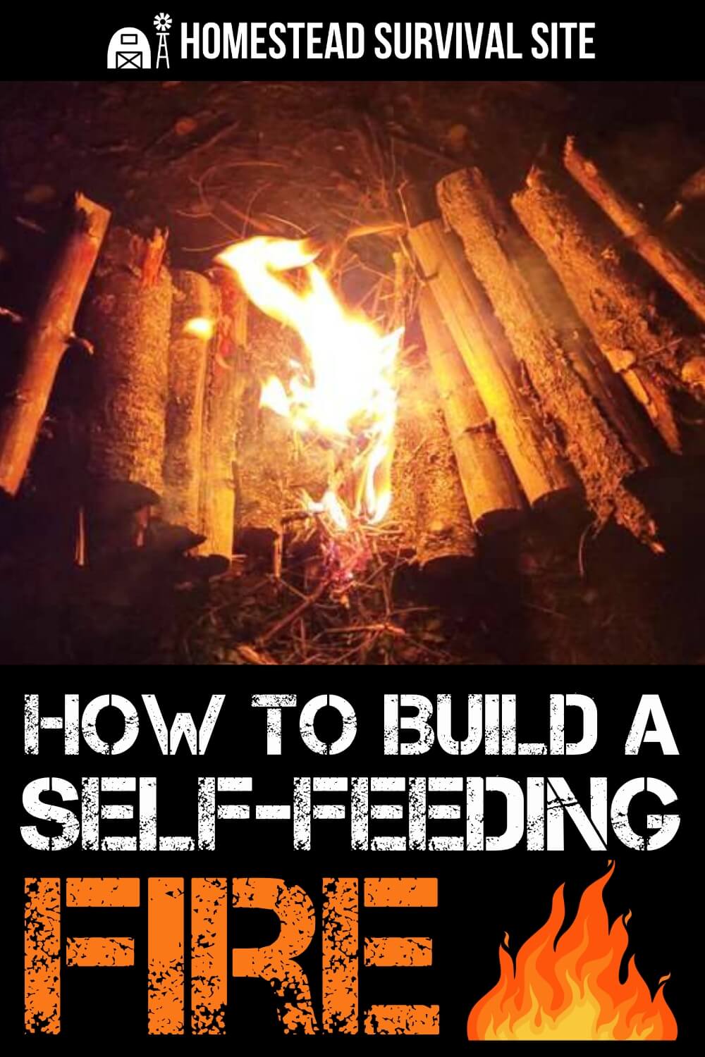 How to Build a Self-Feeding Fire
